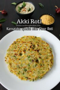 AKKI ROTI (RICE FLOUR ROTI) – Ruchi's Veg Kitchen