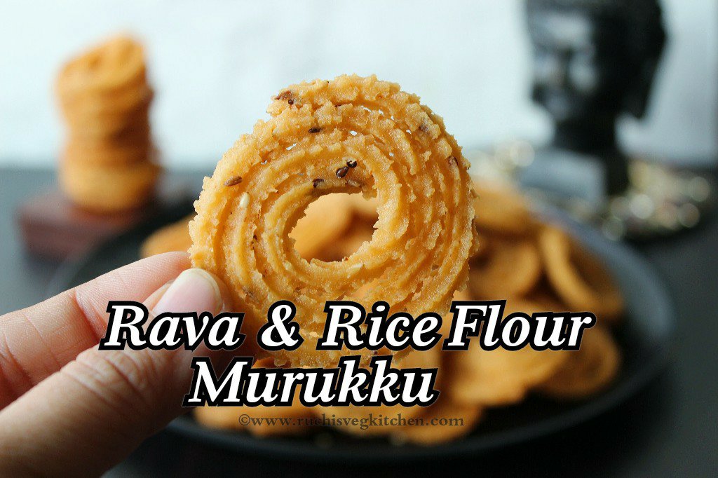 Rava & Rice Flour Chakli – Ruchi's Veg Kitchen