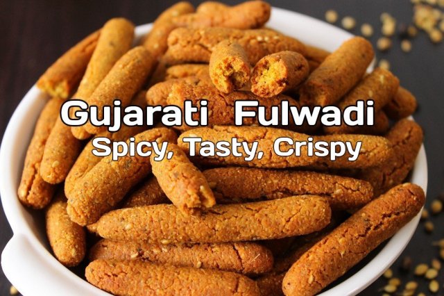 Gujarati Fulwadi – Ruchi's Veg Kitchen