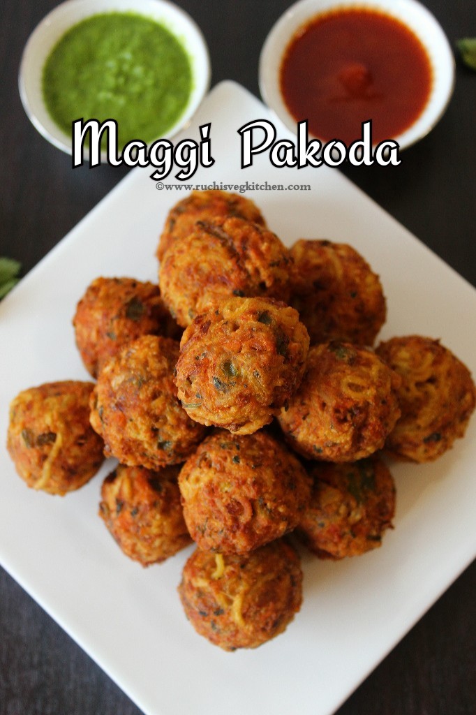 Maggi Pakoda – Ruchi's Veg Kitchen