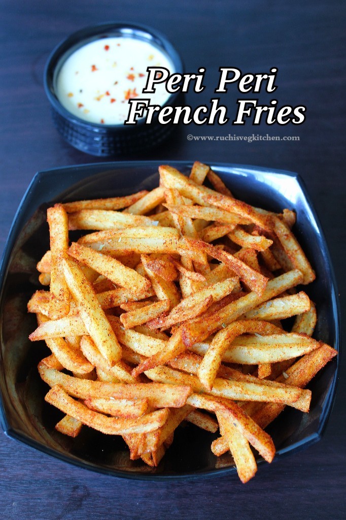 Peri Peri French Fries & Cheese Dip – Ruchi's Veg Kitchen